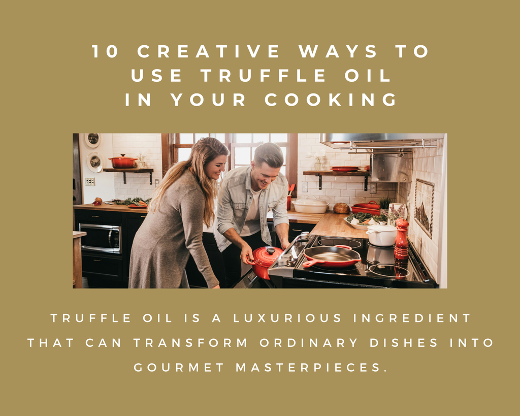 10 Best Ways to Use Truffle Oil: Easy & Delicious Cooking Tips – edition truffle